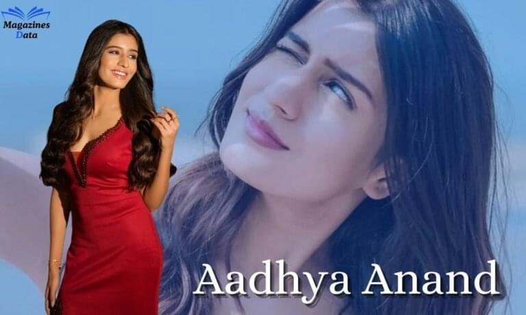 Aadhya Anand: Bio, Age, Height, TV Shows, Relationships, Movies - News ...